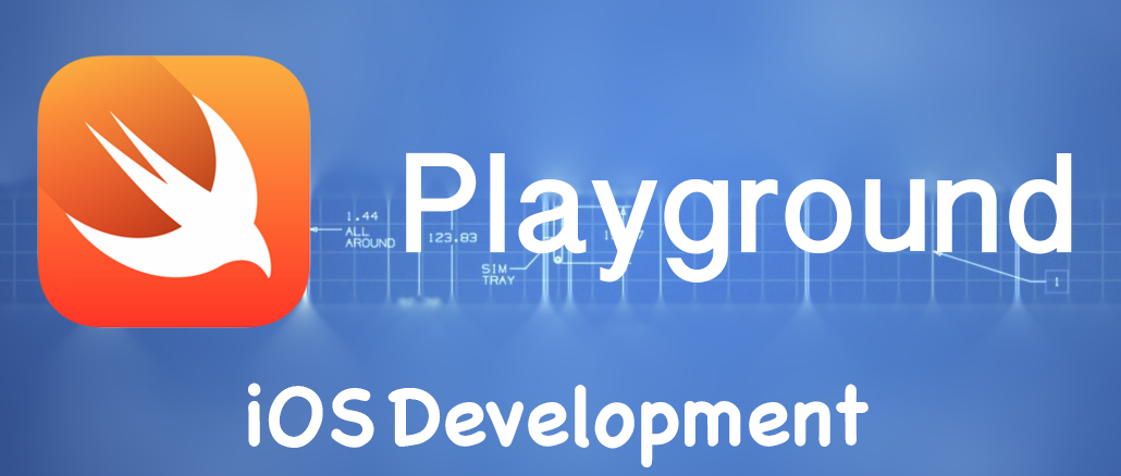 Swift: ការណែនាំពី Playground ដើម្បីឈានទៅបង្កើតកម្មវិធីសំរាប់ iPhone iPad