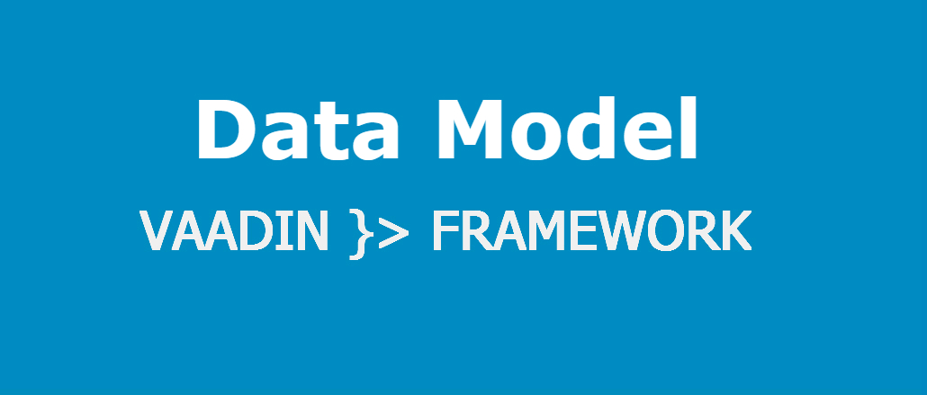 ស្វែងយល់លំអិតពី Data Model របស់ Vaadin Framework (១)
